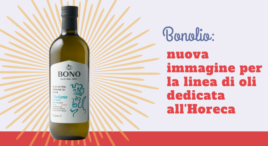 Bonolio: nuova immagine per la linea di oli dedicata all'Horeca