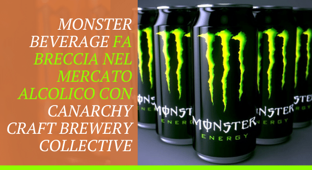 Monster Beverage fa breccia nel mercato alcolico con CANarchy Craft ...