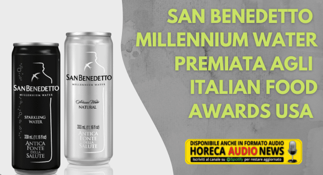 San Benedetto Millennium Water premiata agli Italian Food Awards USA