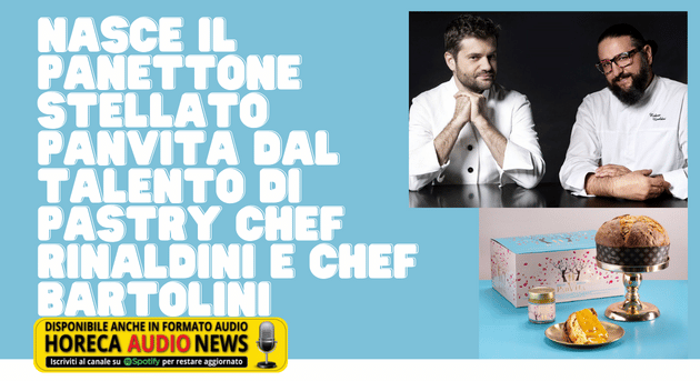 Nasce il panettone stellato PanVita dal talento di pastry chef Rinaldini e chef Bartolini