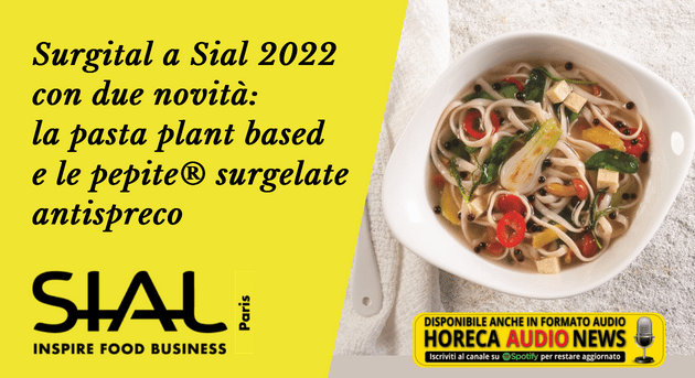 Surgital a Sial 2022 con due novità: la pasta plant based e le pepite ...