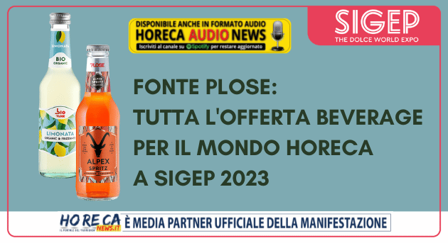 Fonte Plose: tutta l'offerta beverage per il mondo Horeca a Sigep 2023