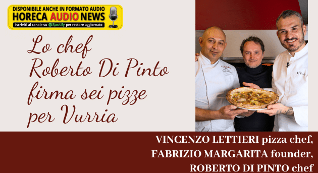 Lo chef Roberto Di Pinto firma sei pizze per Vurria
