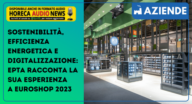 Sostenibilità, efficienza energetica e digitalizzazione: Epta racconta la sua esperienza a ...