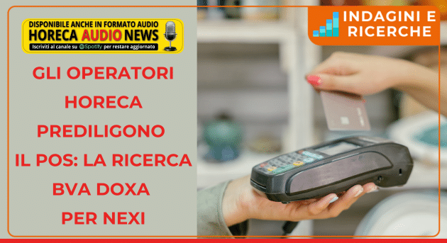 Gli operatori Horeca prediligono il POS: la ricerca BVA Doxa per Nexi
